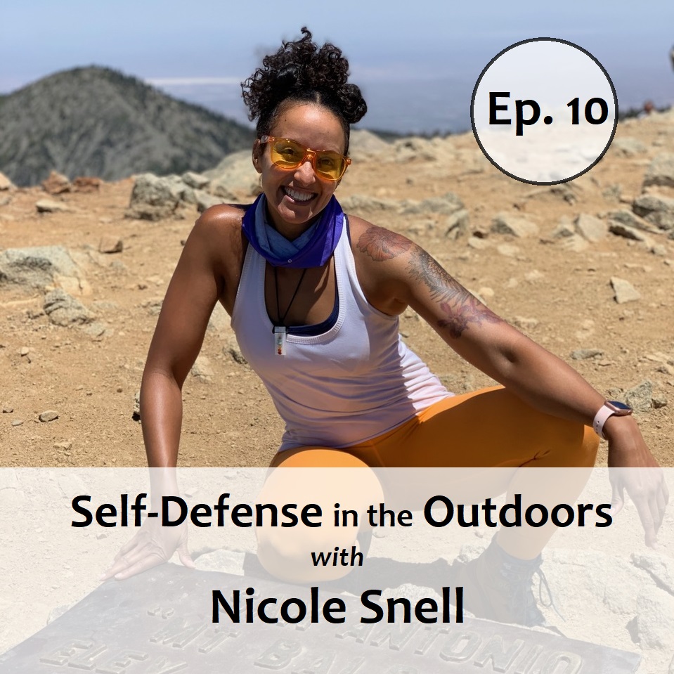 Episode Ten: Self-Defense in the Outdoors with Nicole Snell – Womxn Of ...